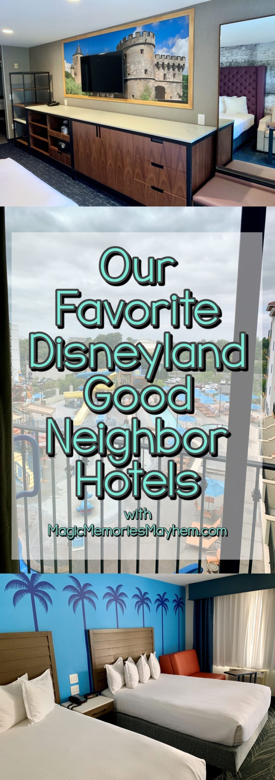 Disneyland Good Neighbor Hotels - Magic, Memories, Mayhem